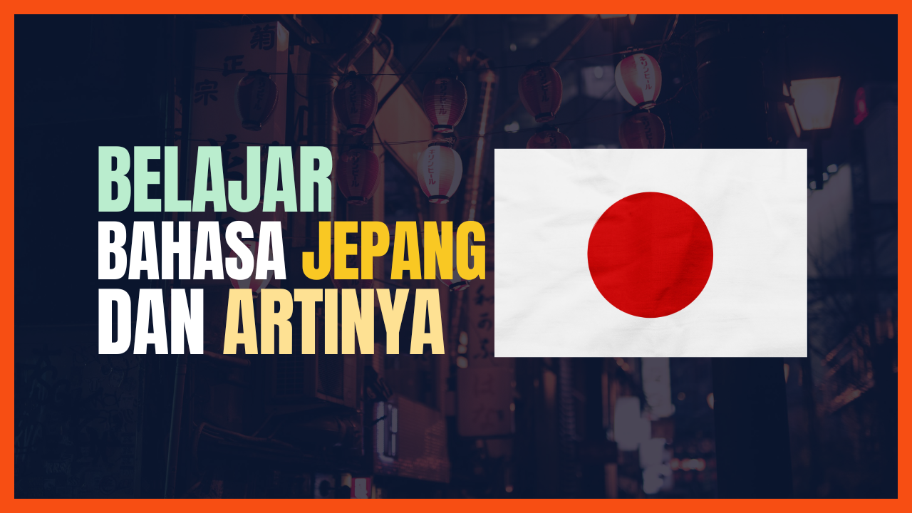 6 Cara Belajar Bahasa Jepang Untuk Pemula